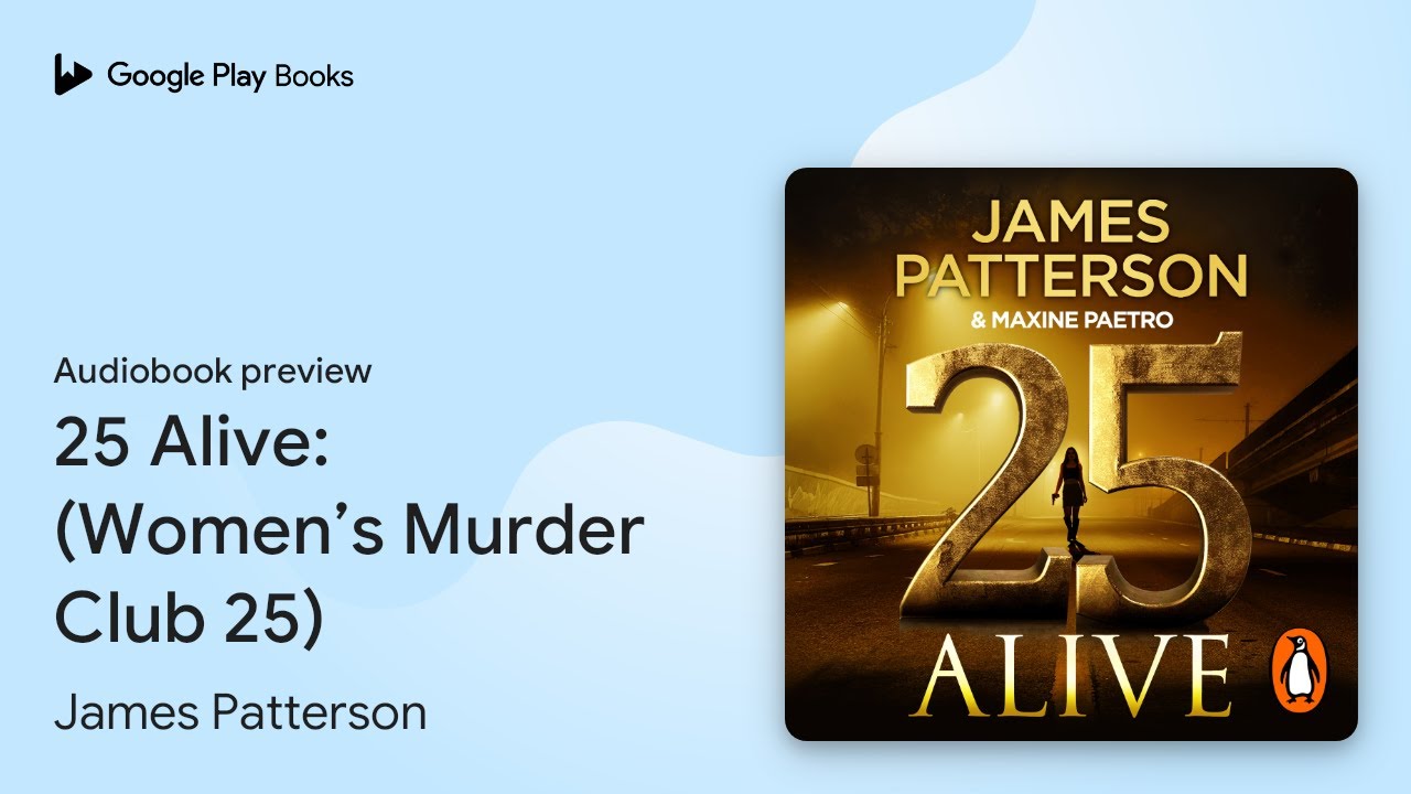 25 Alive: (Women’s Murder Club 25) by James Patterson · Audiobook ...