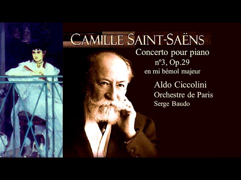 SAINT-SAËNS - Concerto pour piano N° 3 Op. 29 ~ Aldo Ciccolini, Orchestre de Paris, Serge Baudo