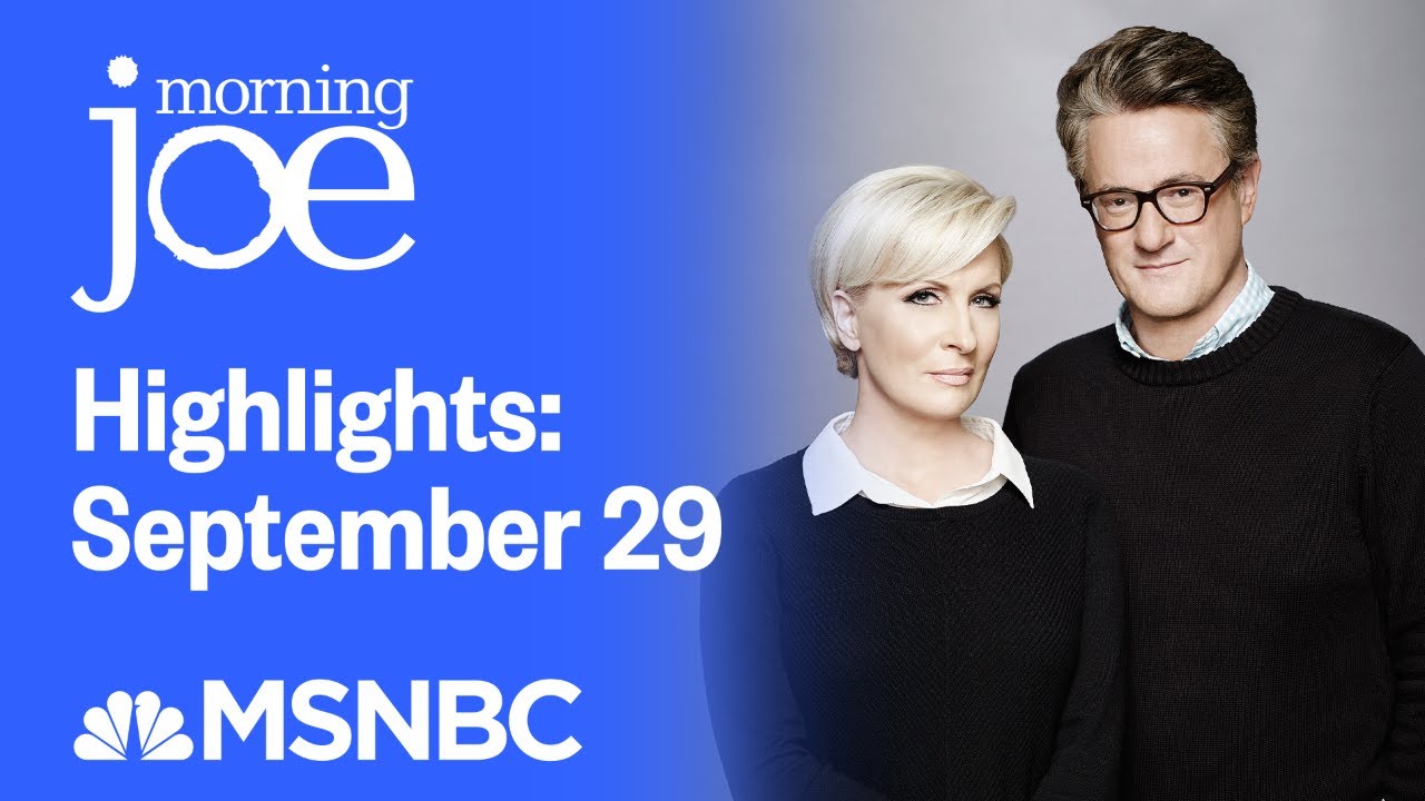 Watch Morning Joe Highlights: September 29 | MSNBC - YouTube