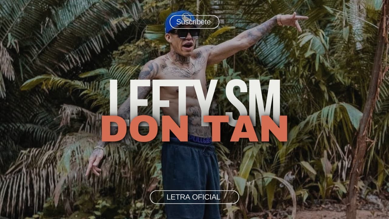 Lefty SM - Don Tan + Letra - YouTube
