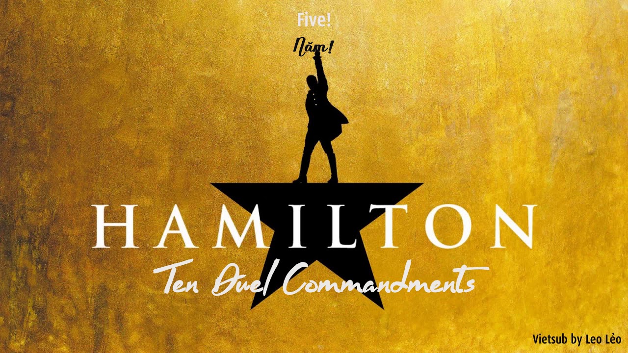 [Vietsub] Hamilton | 15 - Ten Duel Commandments - YouTube