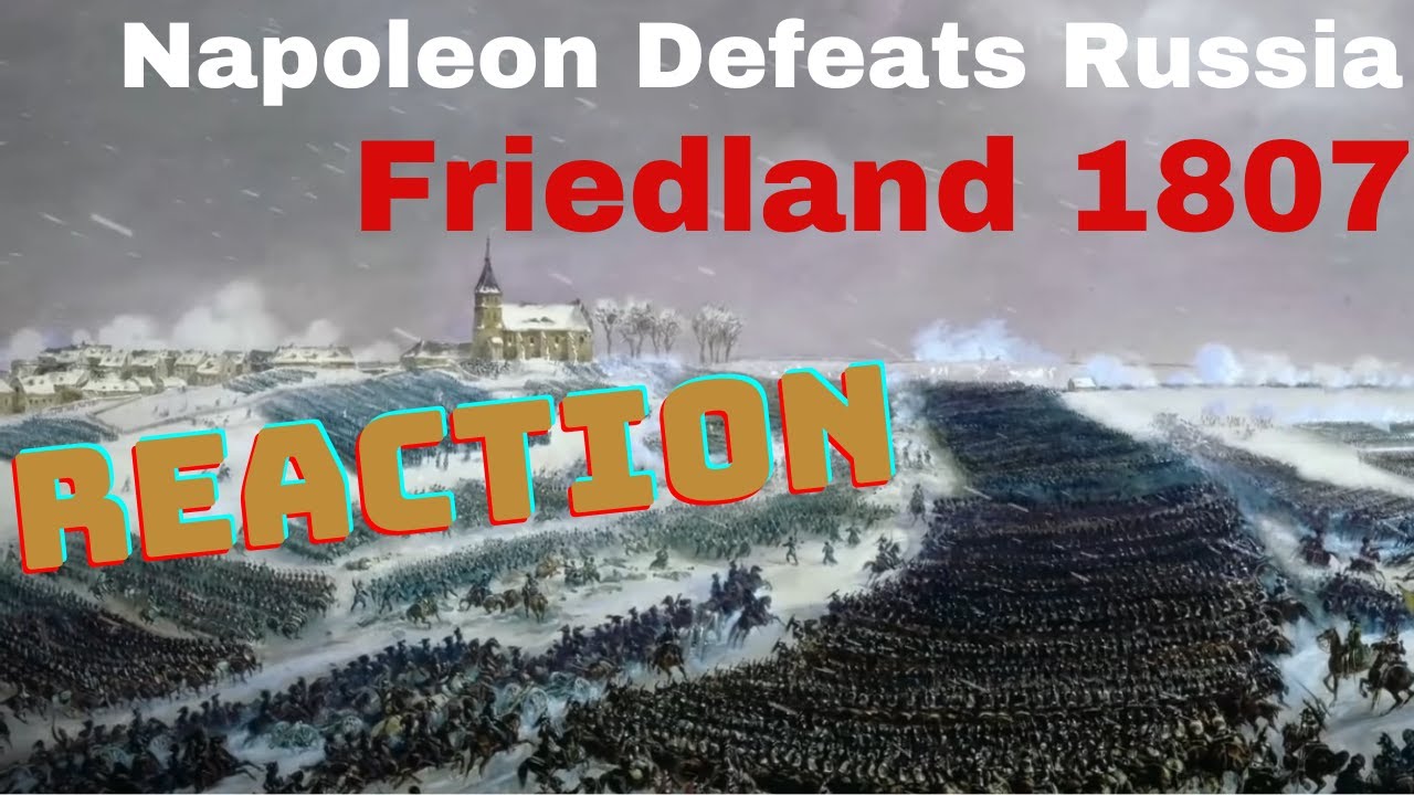 Napoleon Defeats Russia: Friedland 1807 - Epic History TV - My Reaction ...