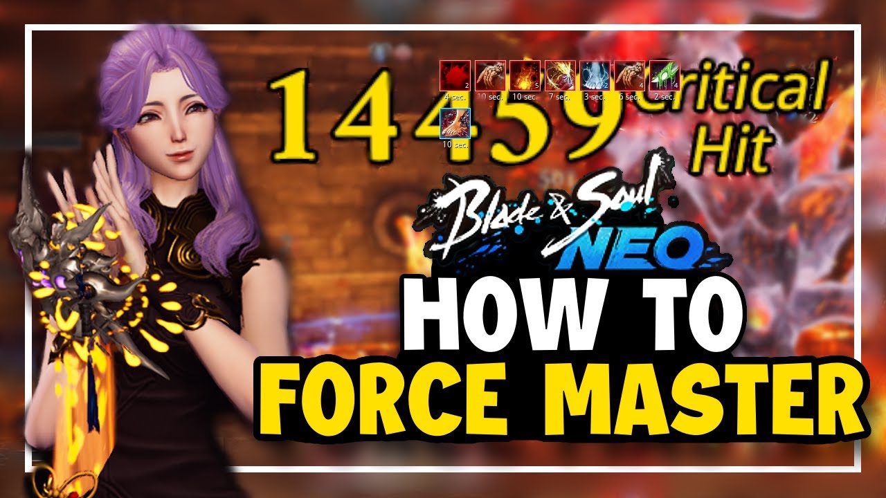 [BNS Neo] Beginner's Guide to Force Master - NA/EU LAUNCH PATCH!! - YouTube