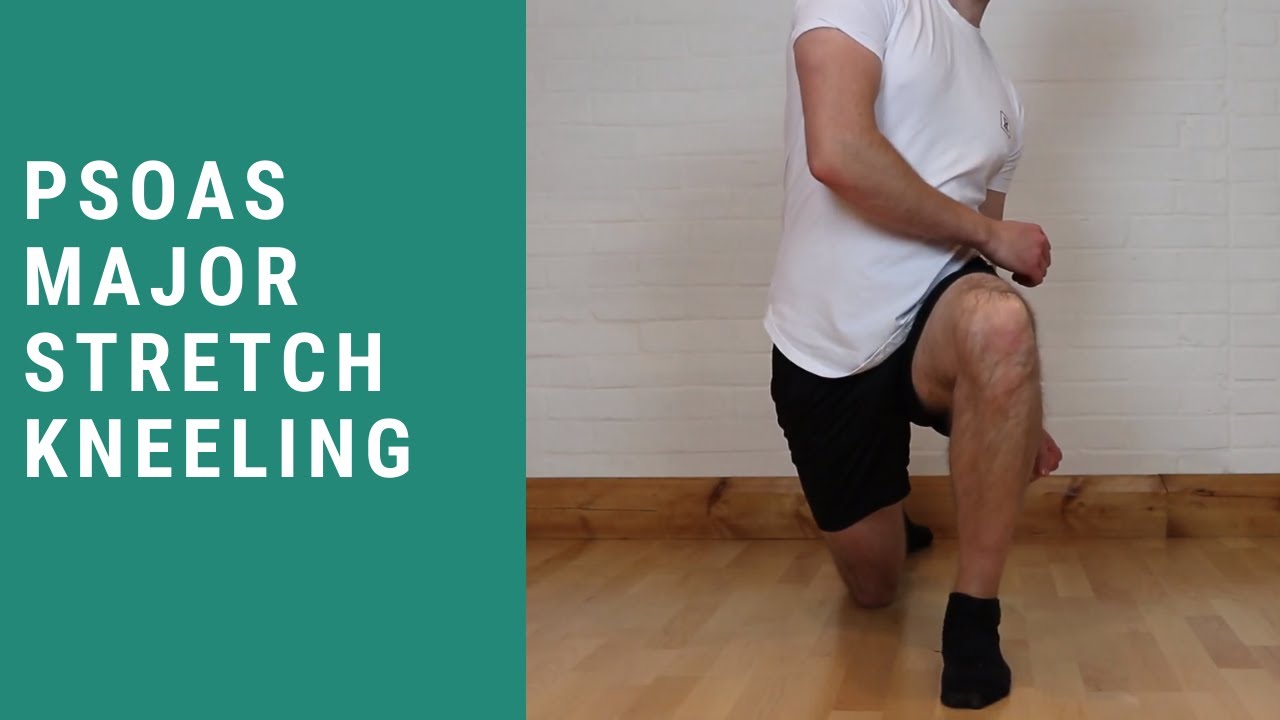 Psoas Major Stretch Kneeling - YouTube