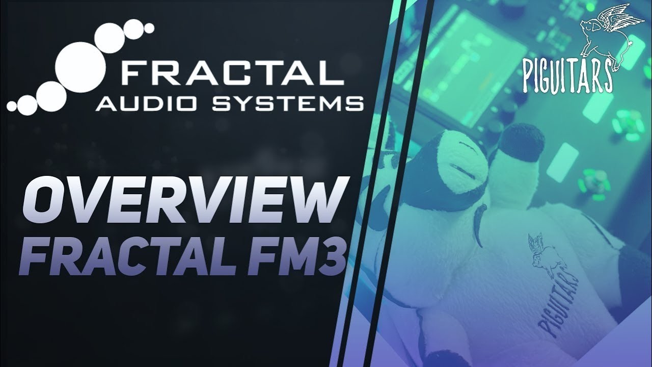Overview FM3 da Fractal Audio Systems - YouTube