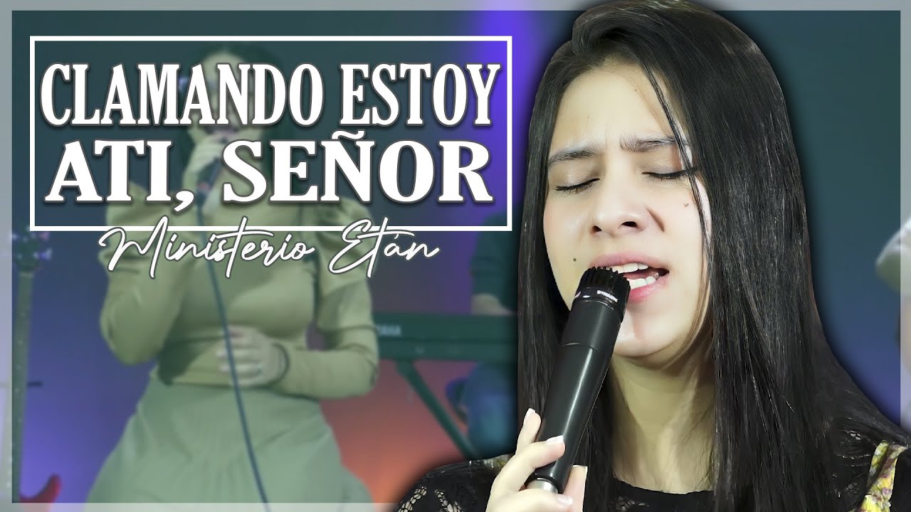 CLAMANDO ESTOY A TI, SEÑOR | 1una Hora de COROS CONGREGACIONALES de ...