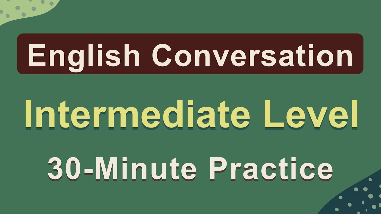English Speaking and Listening Practice Everyday - Intermediate Level ...