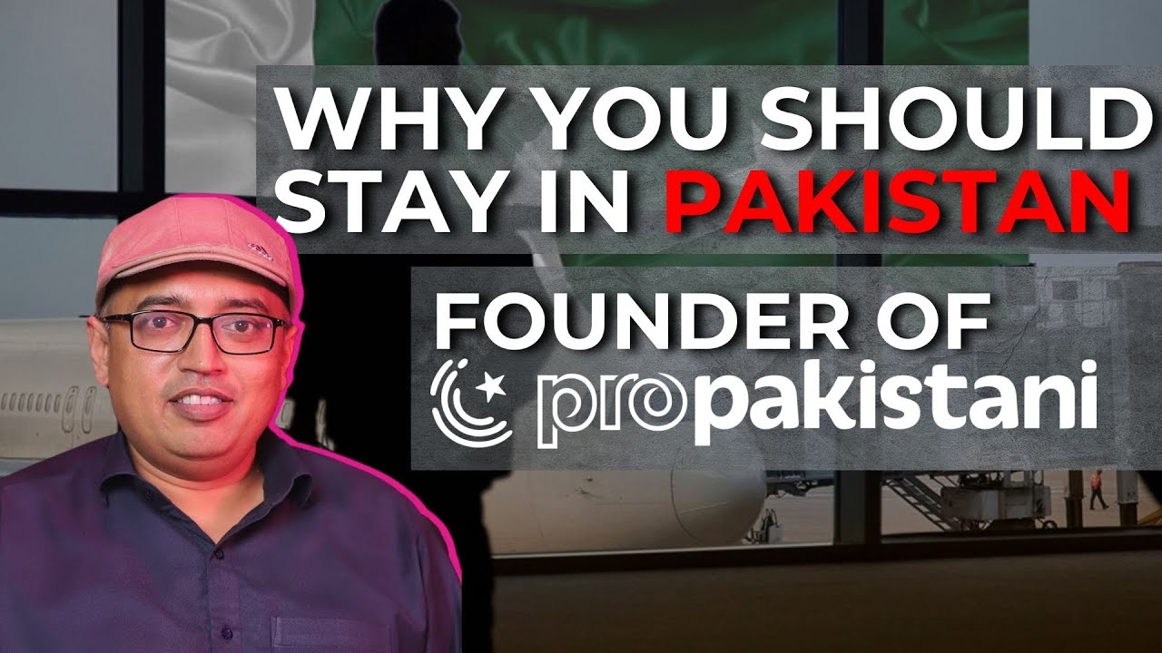 Why You Should Stay in Pakistan - YouTube