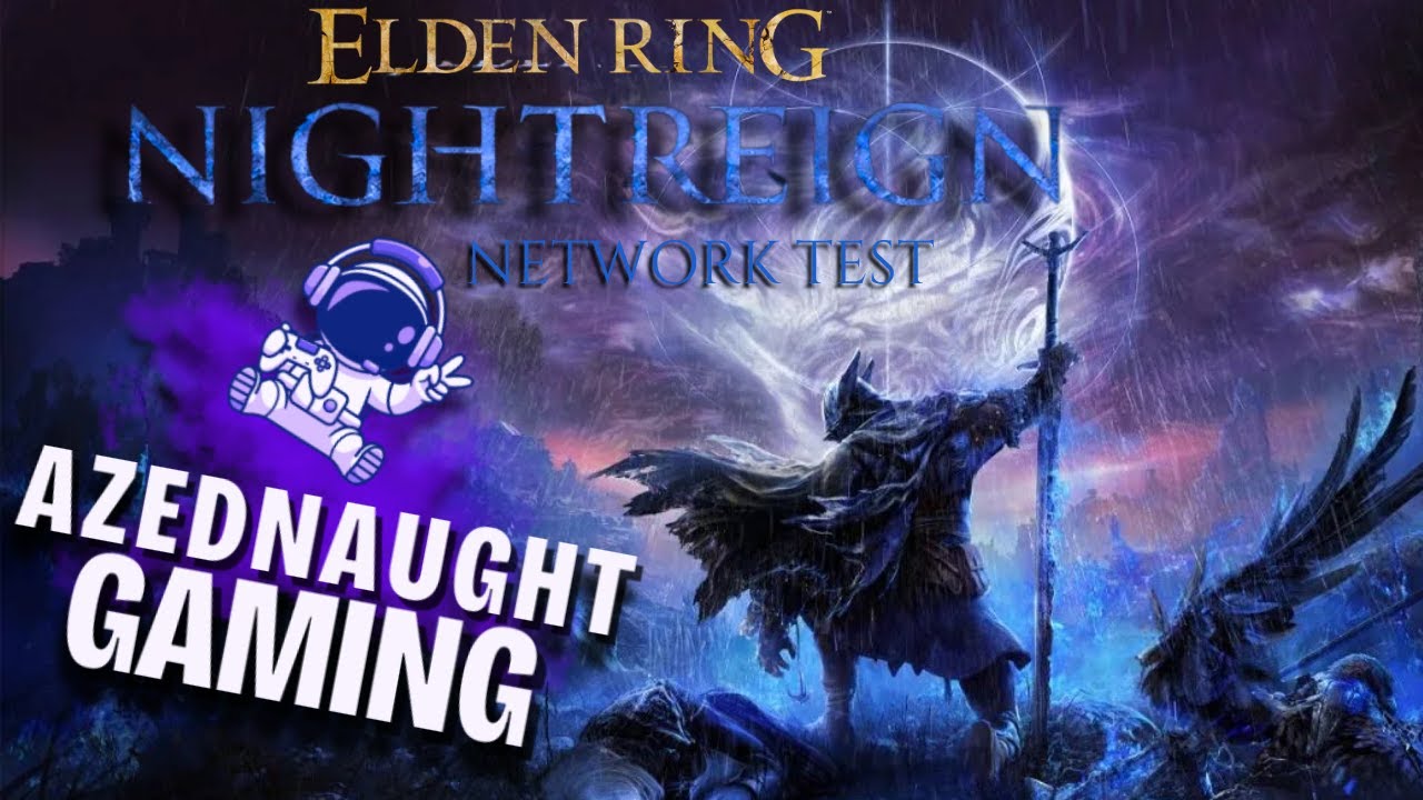 Elden Ring NIGHTREIGN Network Test - YouTube