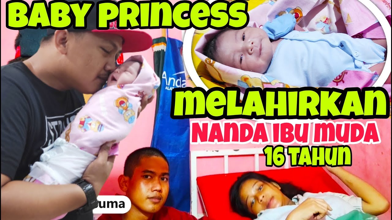 Nanda 16 tahun melahirkan baby princess manis (baby pertama) - YouTube