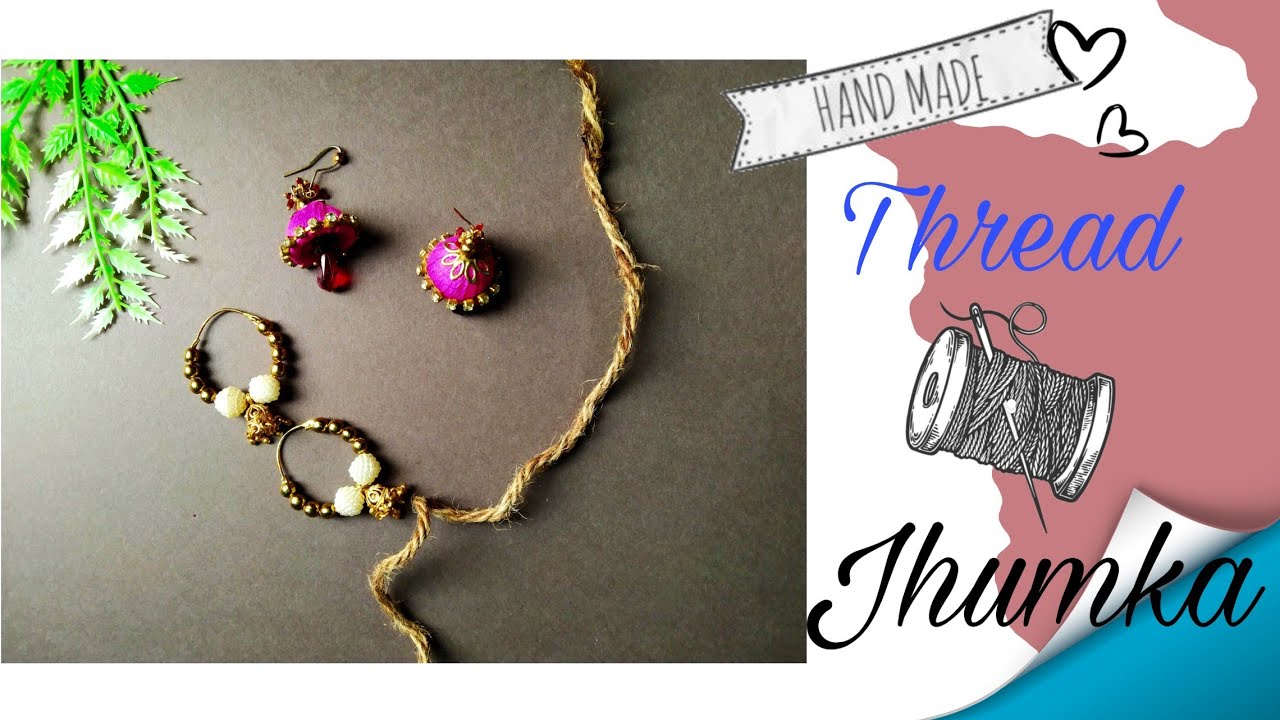 DIY Thread Jhumka HomeMade // And //Loop Jhumka // Two Jhumka Design ...
