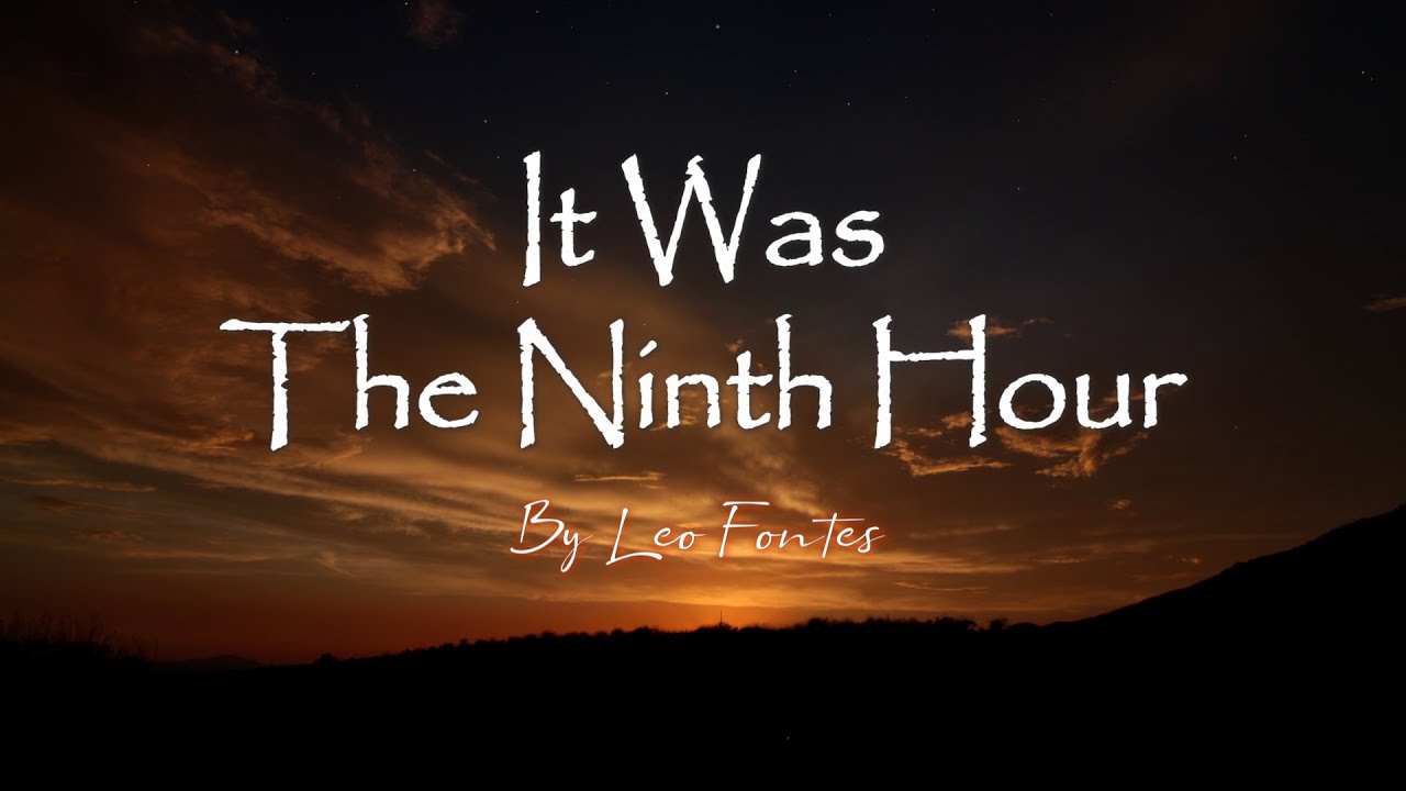 It Was The Ninth Hour (TLOTW Holy Supper, LLDM Santa Cena) - YouTube