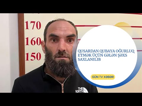 Qusardan Qubaya oğurluq etmək üçün gələn şəxs saxlanılıb