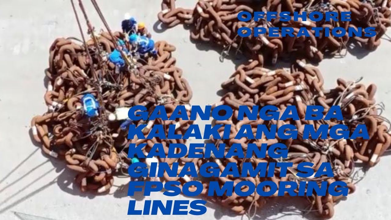 HOW BIG IS THE FPSO MOORING CHAIN USED FOR MOORING SPREAD VIDEO - YouTube