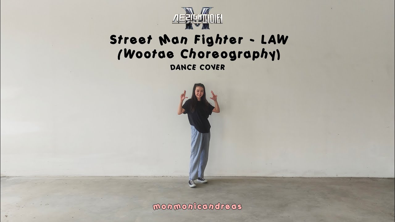 Street Man Fighter - LAW (Wootae Choreography) Dance Cover ...