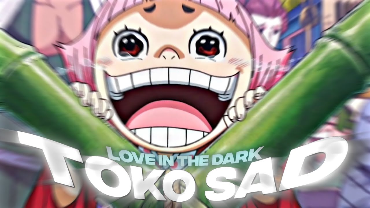 One Piece edit (Otoko father death) - 「EDIT/AMV」Love in the dark - YouTube