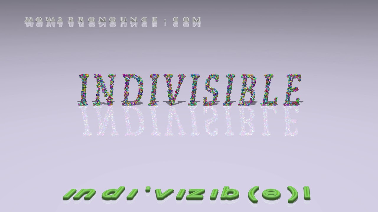 indivisible - pronunciation + Examples in sentences and phrases - YouTube