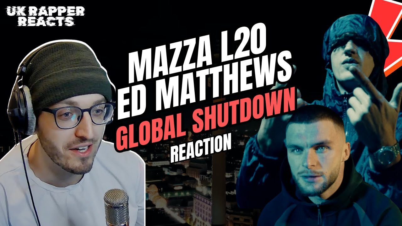 RAPPER REACTS to MAZZA L20 x ED MATTHEWS - Global Shutdown | Music ...