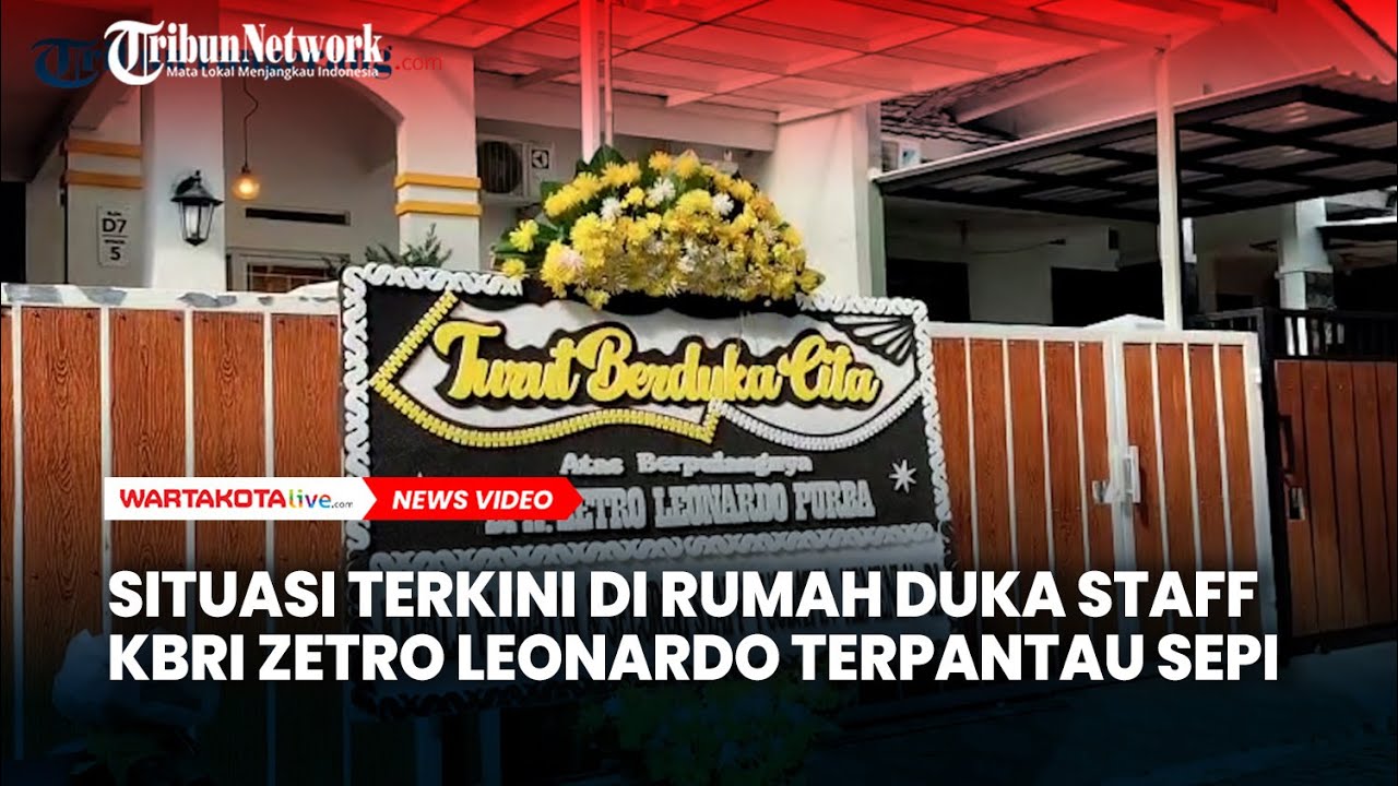 Situasi Terkini di Rumah Duka Staff KBRI Zetro Leonardo Terpantau Sepi ...