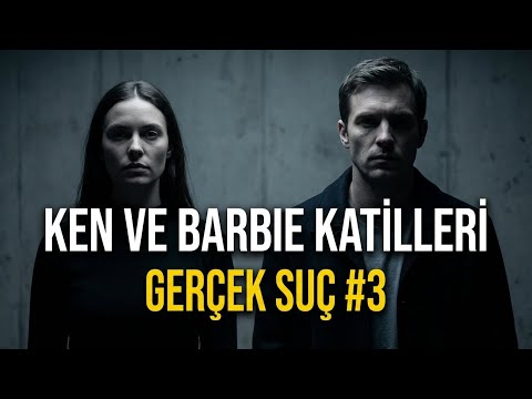 KEN VE BARBİE KATİLLERİ ( Gerçek SUÇ Dosyası # 3) #belgesel #film #gerçeksuç #cinayet #horror