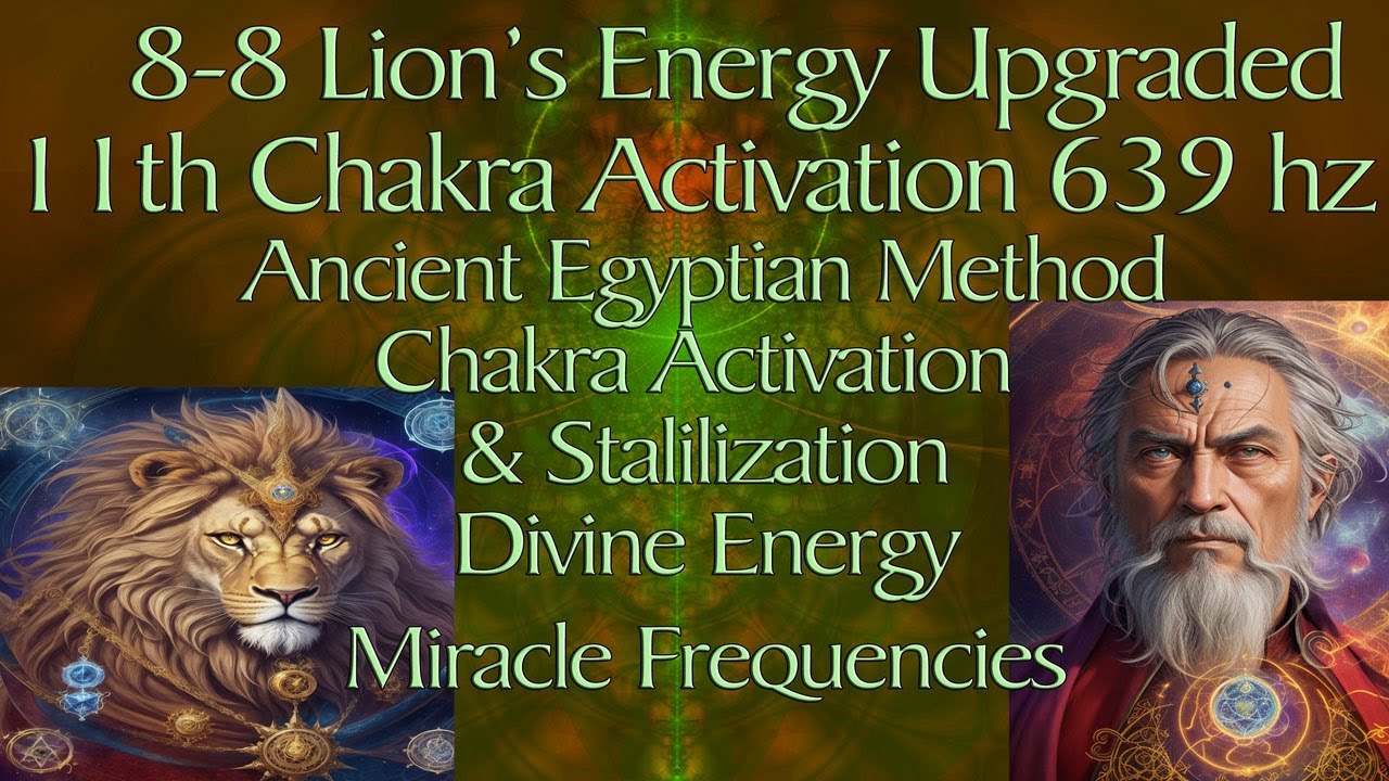 ELEVENTH CHAKRA UPGRADE WITH LIONS 8-8 & 639 MIRACLE FREQUENCIES DIVINE ...
