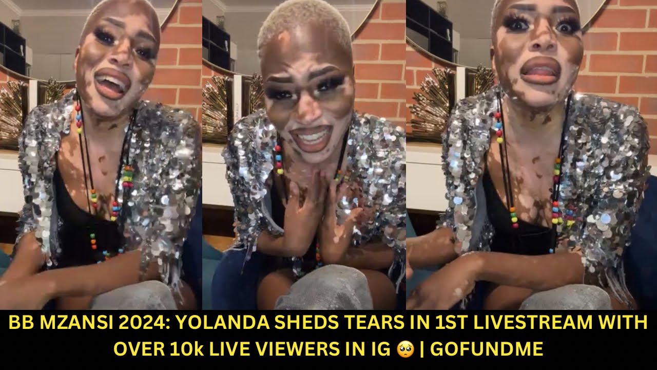 BB MZANSI 2024: 1ST IG LIVE WITH OVER 10k VIEWERS | YOLANDA IN TEARS ...