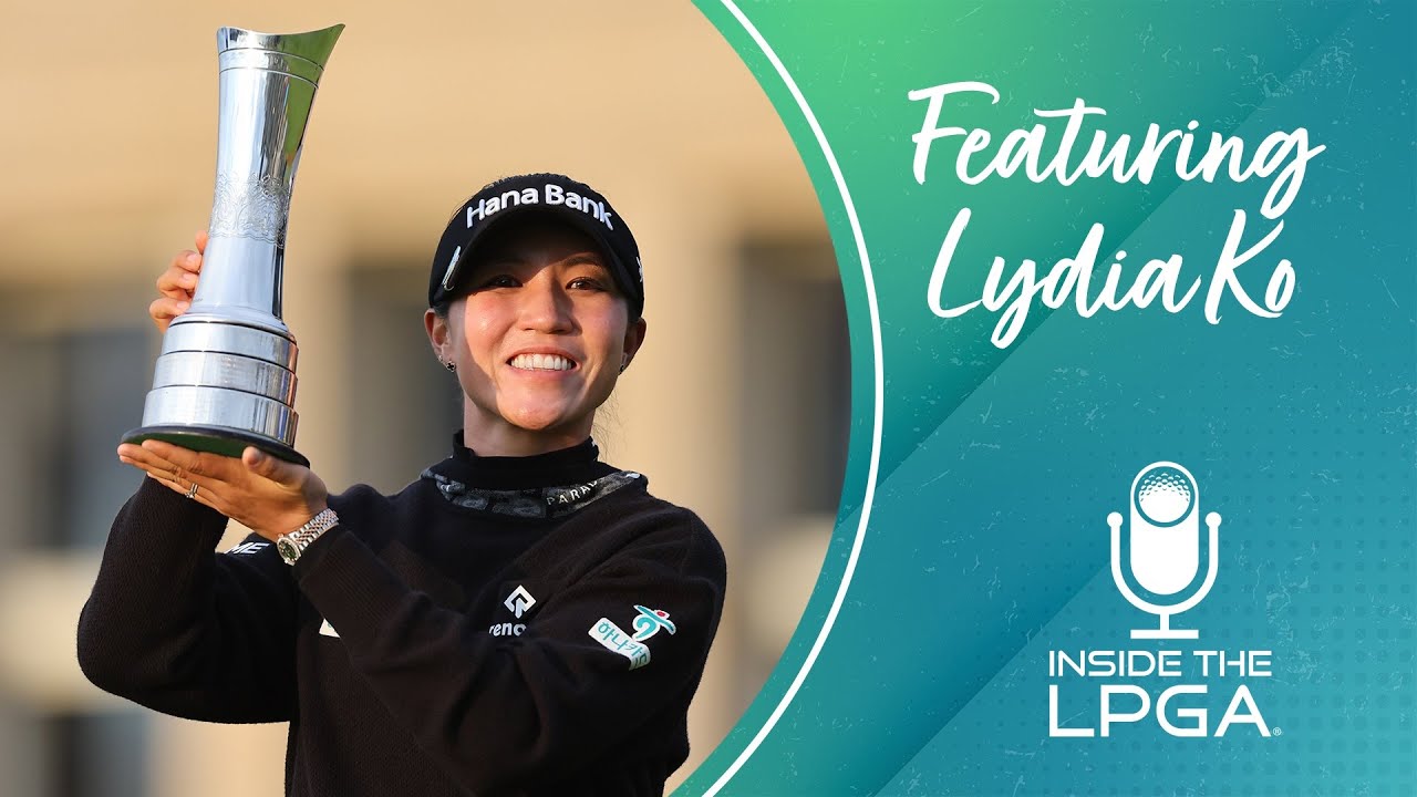 Mini Episode | Catching Up With Lydia Ko After the AIG Women’s Open ...