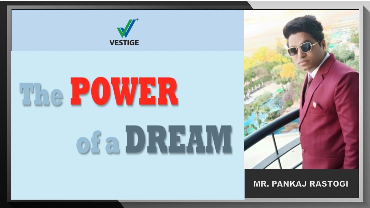The Power of a DREAM, CSS BY || MR. PANKAJ RASTOGI || #Vestige #MLM # ...