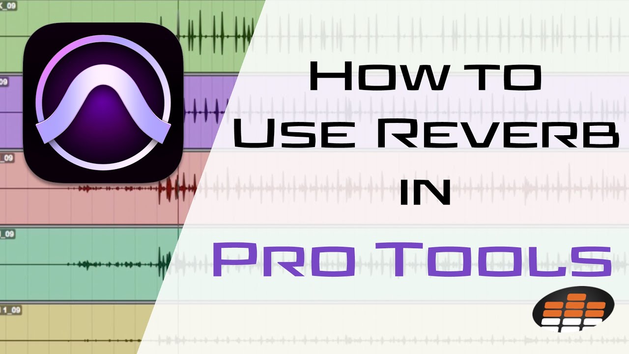 How to Use Reverb in Pro Tools - Pro Mix Academy - YouTube