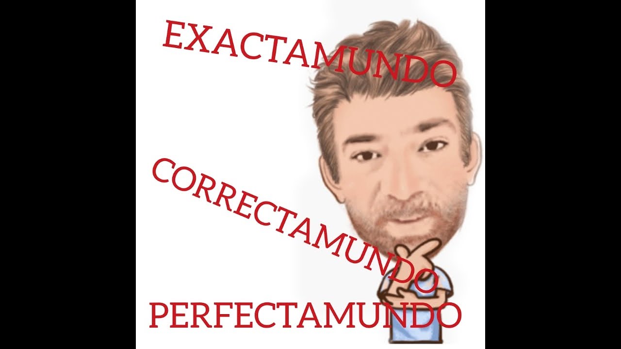 Correctamundo Perfectamudo and Exactamundo - Interjections (20) Origin ...