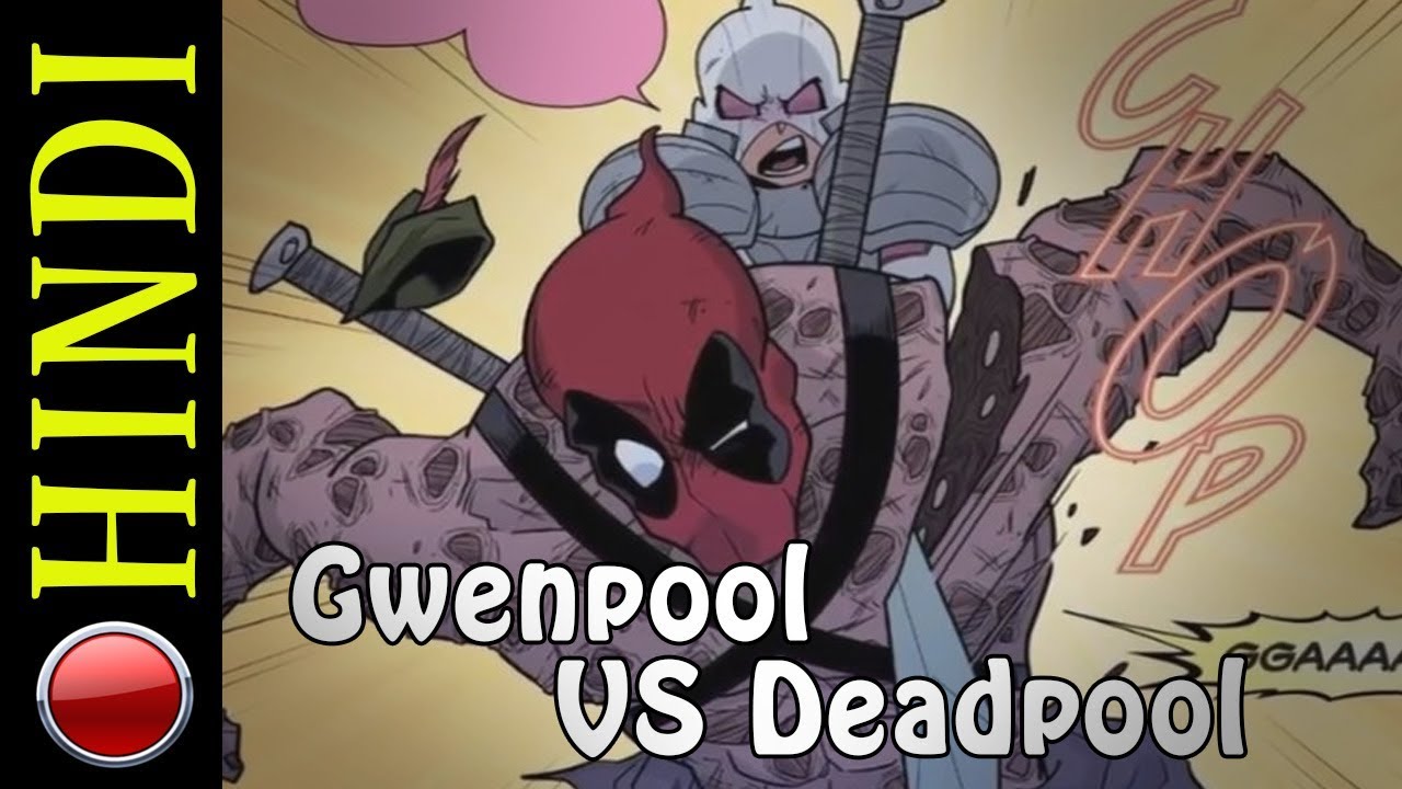 Gwenpool vs Deadpool - Complete Story | Explained in Hindi - YouTube