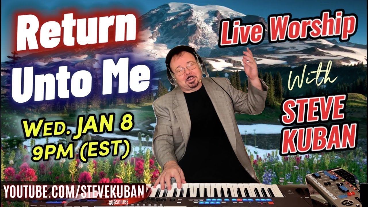 Return Unto Me - Live Worship with Steve Kuban - YouTube