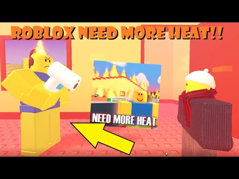 Roblox NEED MORE HEAT!! (so much fire..) - YouTube