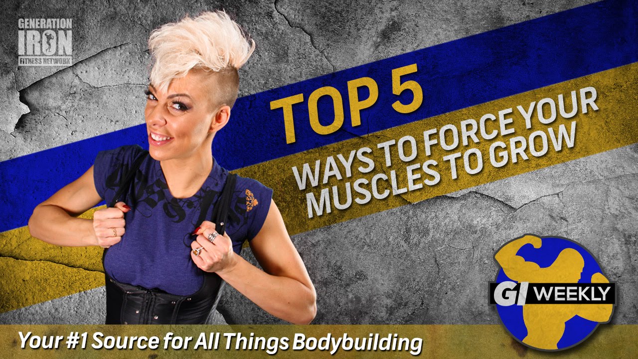 Top 5 Ways To Force Muscle Growth | Generation Iron - YouTube