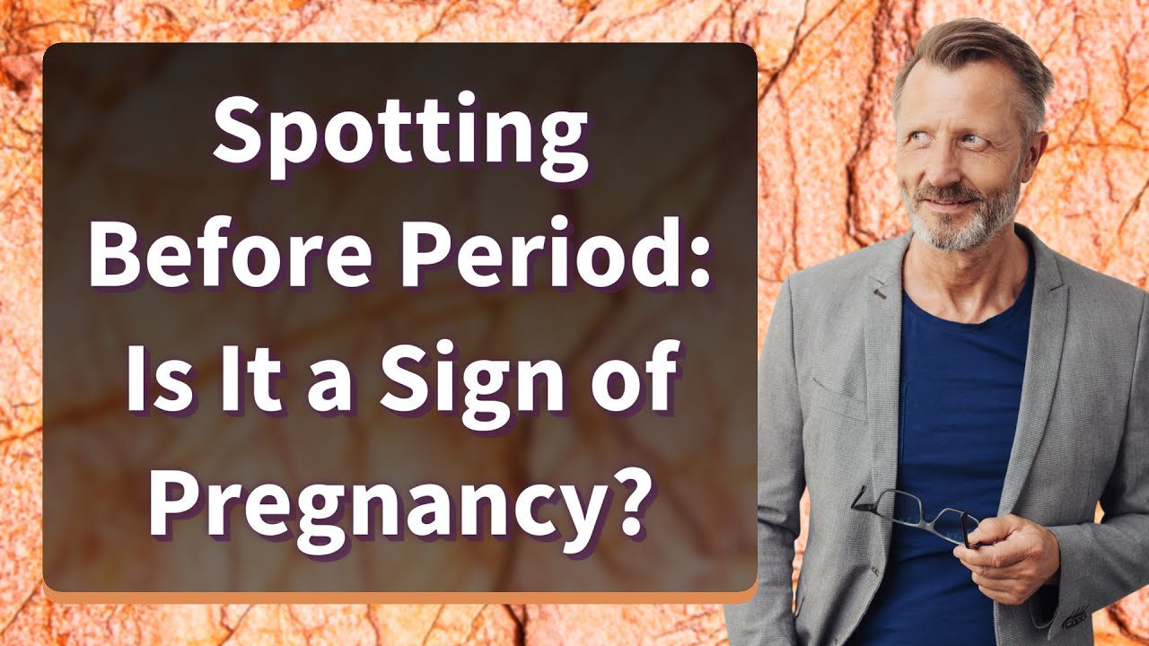 Spotting Before Period Is It A Sign Of Pregnancy YouTube spotting-before-period-is-it-a-sign-of-pregnancy-youtube