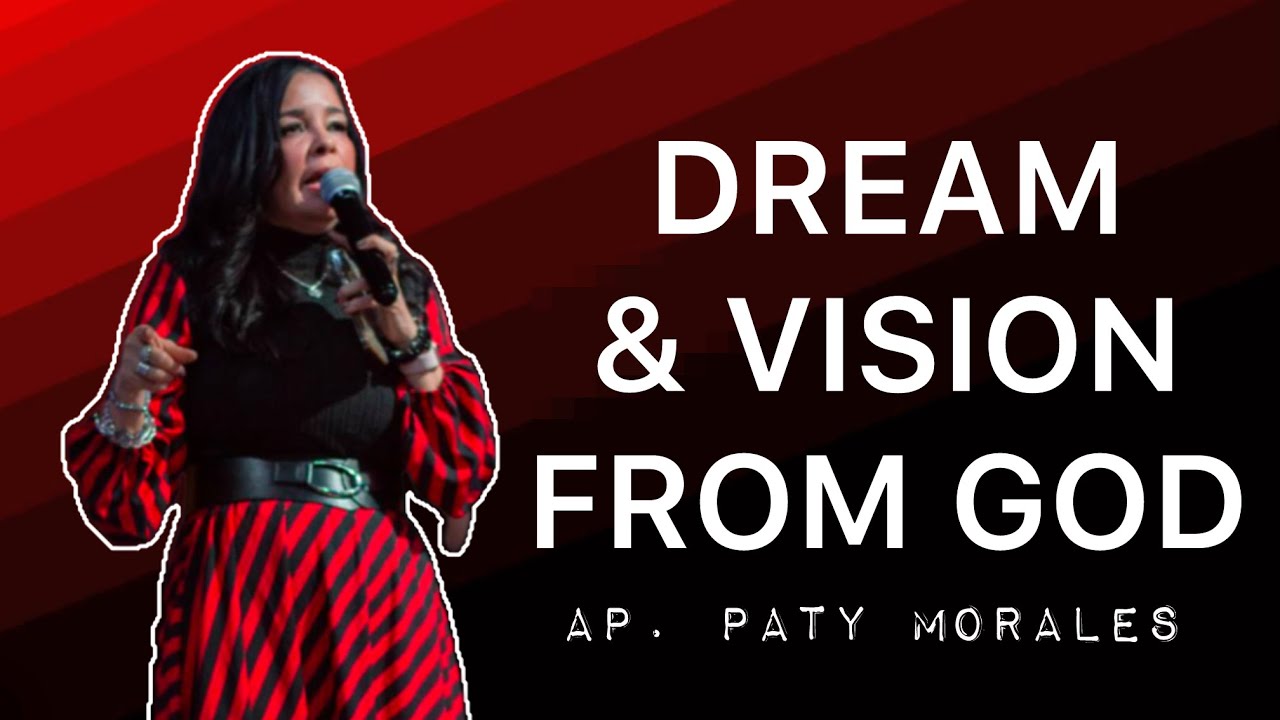 Dreams and Visions from God- Ap. Paty Morales | Royal Lineage Message ...