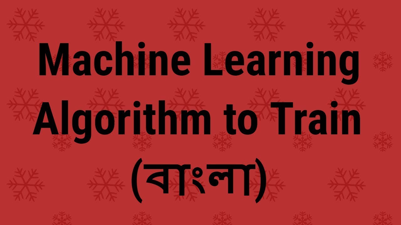 ML Tutorial 6: Train Dataset Using Algorithm (Bangla) - YouTube