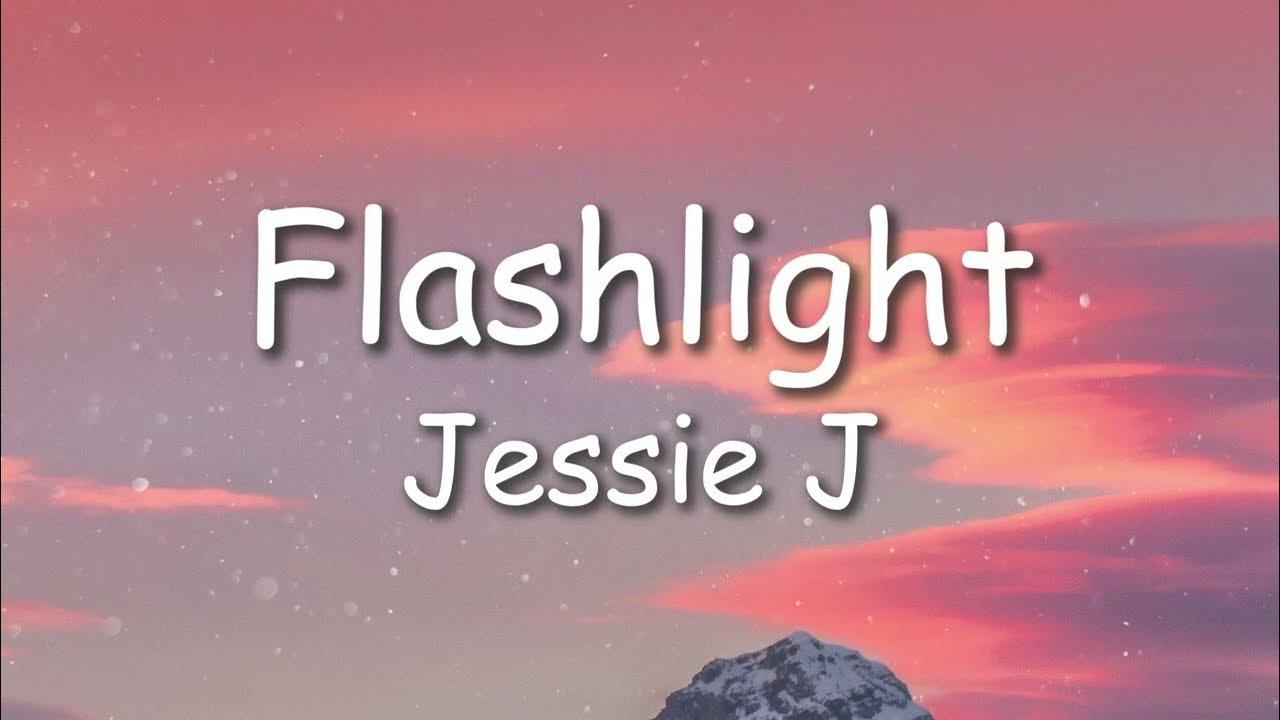 Flashlight - Jessie J (Lyrics) - YouTube