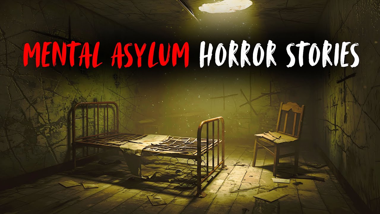 3 Terrifying Mental Asylum Horror Stories You Don't Want To Listen | Mr ...