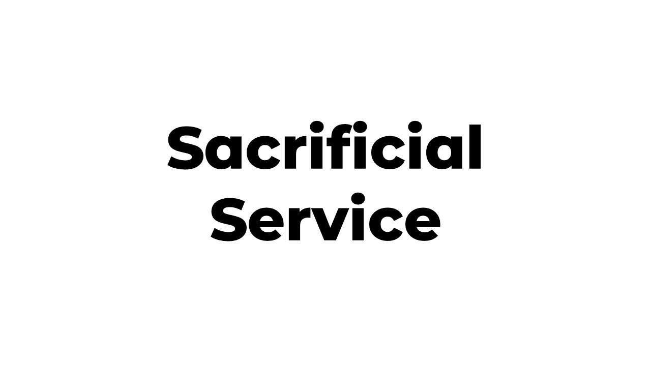 Sacrificial Service - YouTube