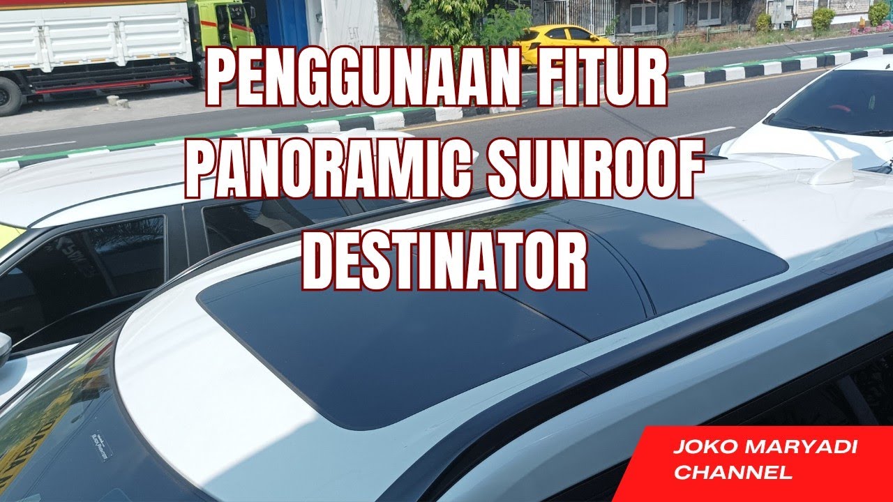 Tutorial Penggunaan Fitur Panoramic Sunroof Pada Destinator - YouTube