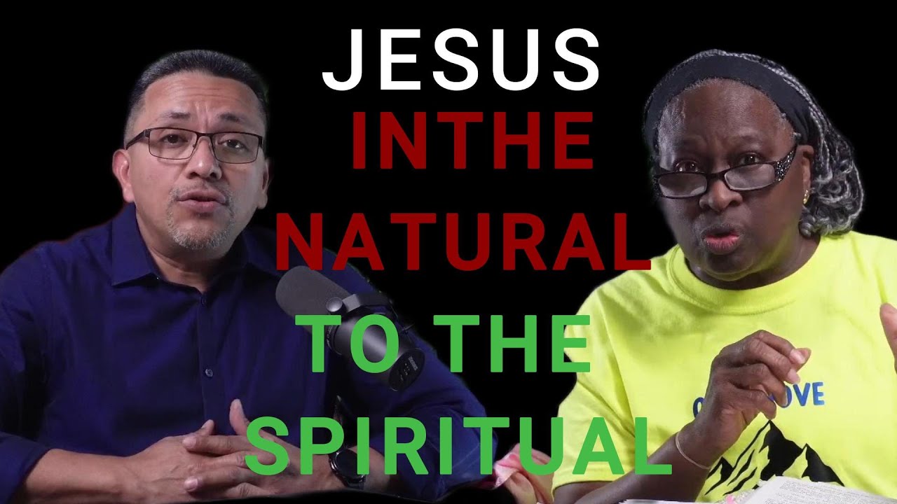 JESUS IN THE NATURAL TO THE SPIRITUAL - YouTube