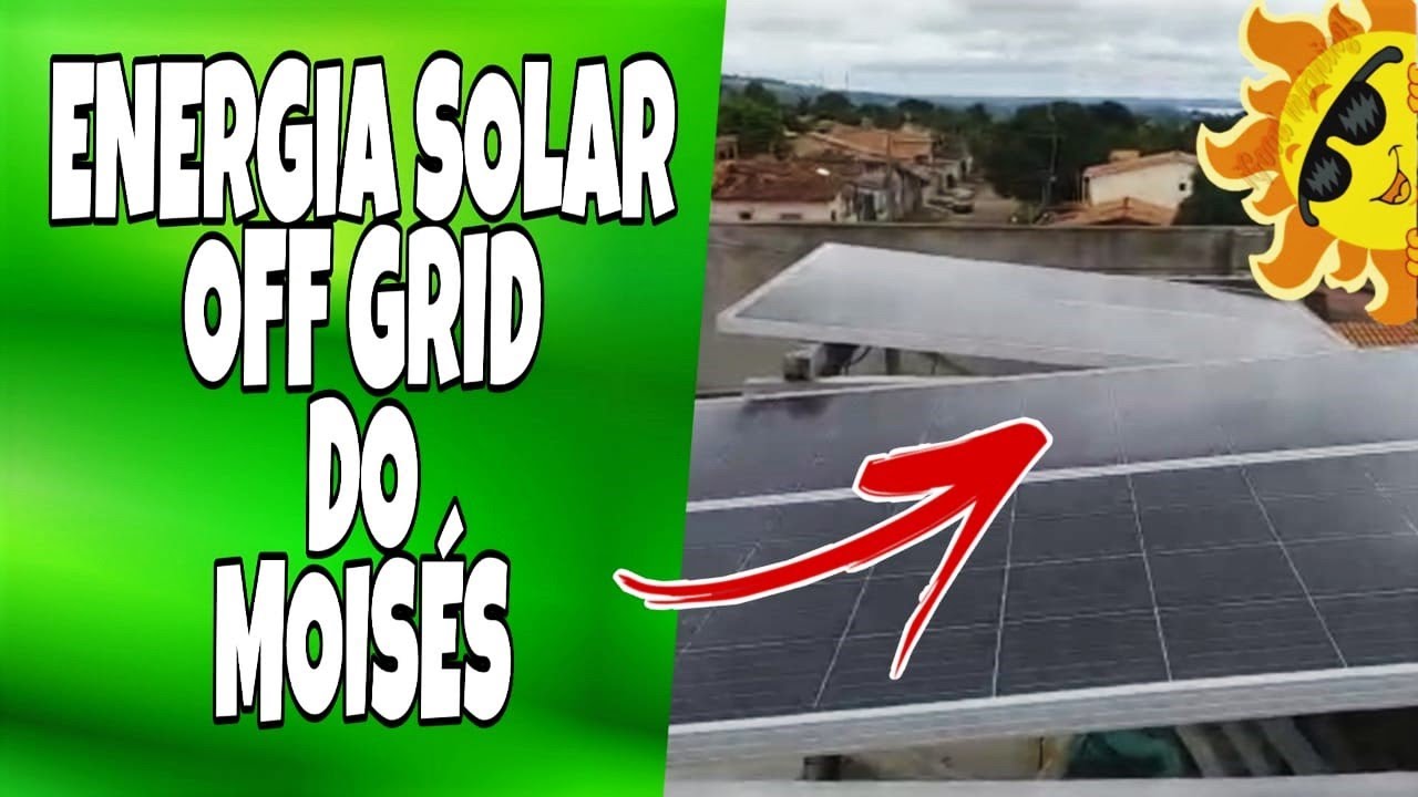Sistema de ENERGIA SOLAR off grid do MOISÉS - YouTube
