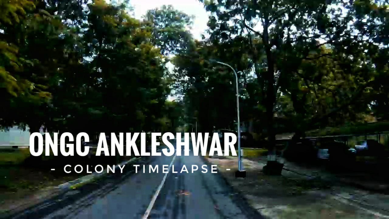 ONGC Ankleshwar Colony TimeLapse | Ankleshwar | Gujarat Tourism | Vlog ...