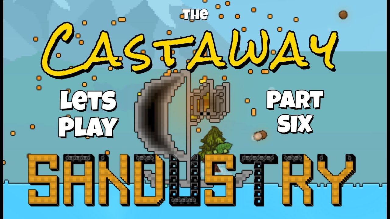 Let's Play Sandustry - The Castaway - Part 6 - THE SHIP - YouTube