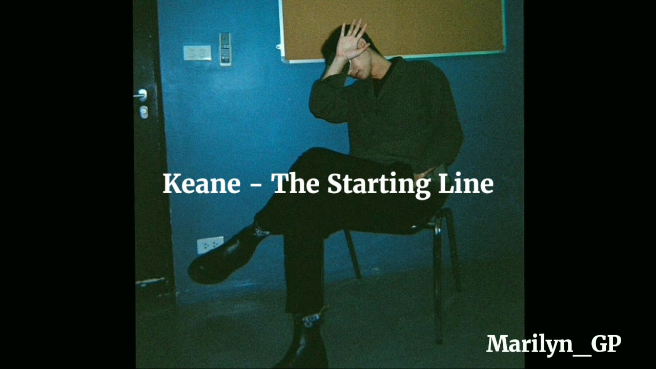 Keane - The Starting Line [ Sub Español]🌾 Marilyn GP - YouTube