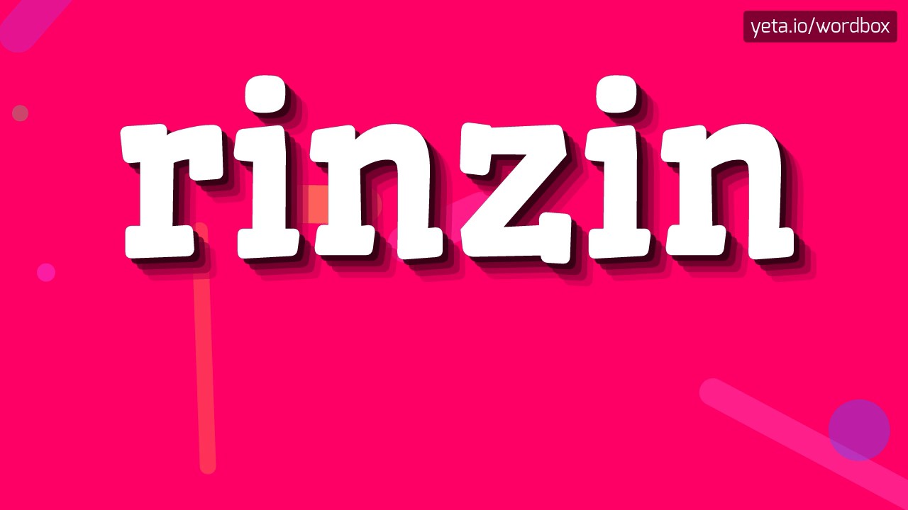 RINZIN - HOW TO PRONOUNCE IT!? - YouTube