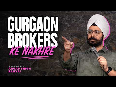 Brokers And Gurgaon! Angad Singh Ranyal l Stand-up Comedy