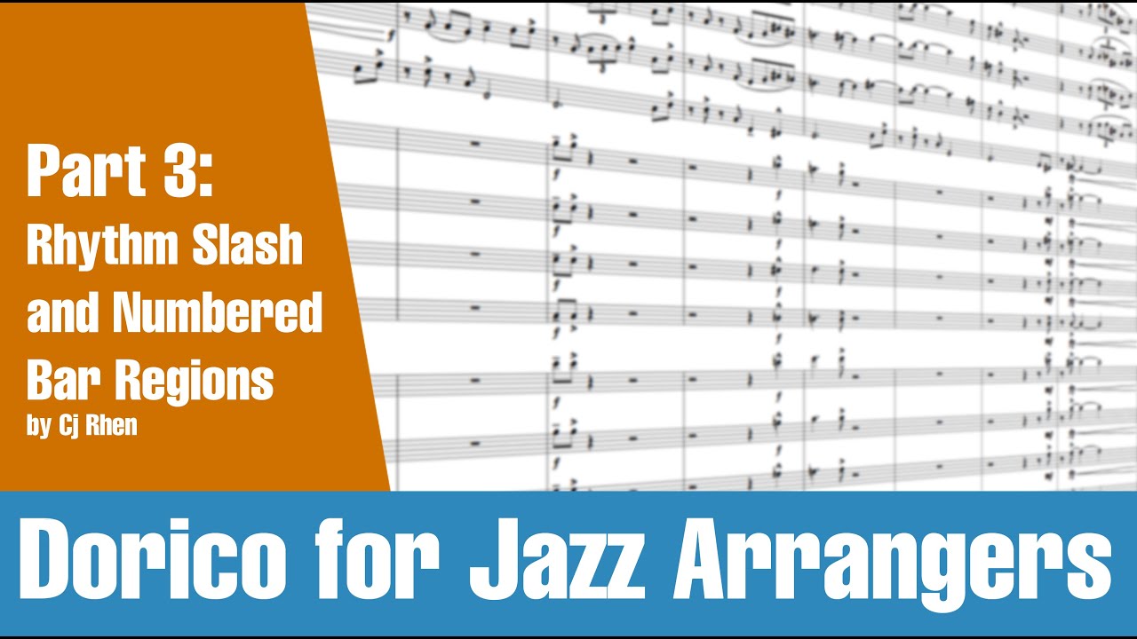 Dorico for Jazz Arrangers Part 3: Rhythm Slash and Numbered Bar Regions ...