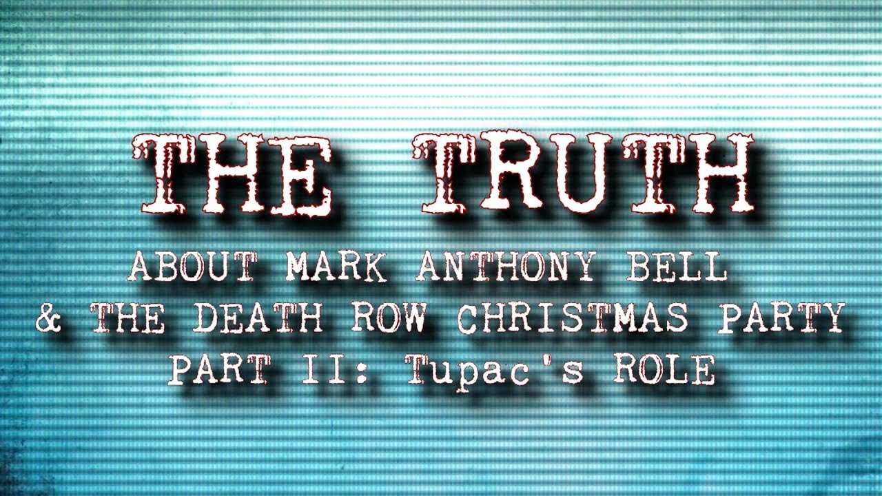 The TRUTH About Tupac's Role In Mark Anthony Bell & The Death Row ...